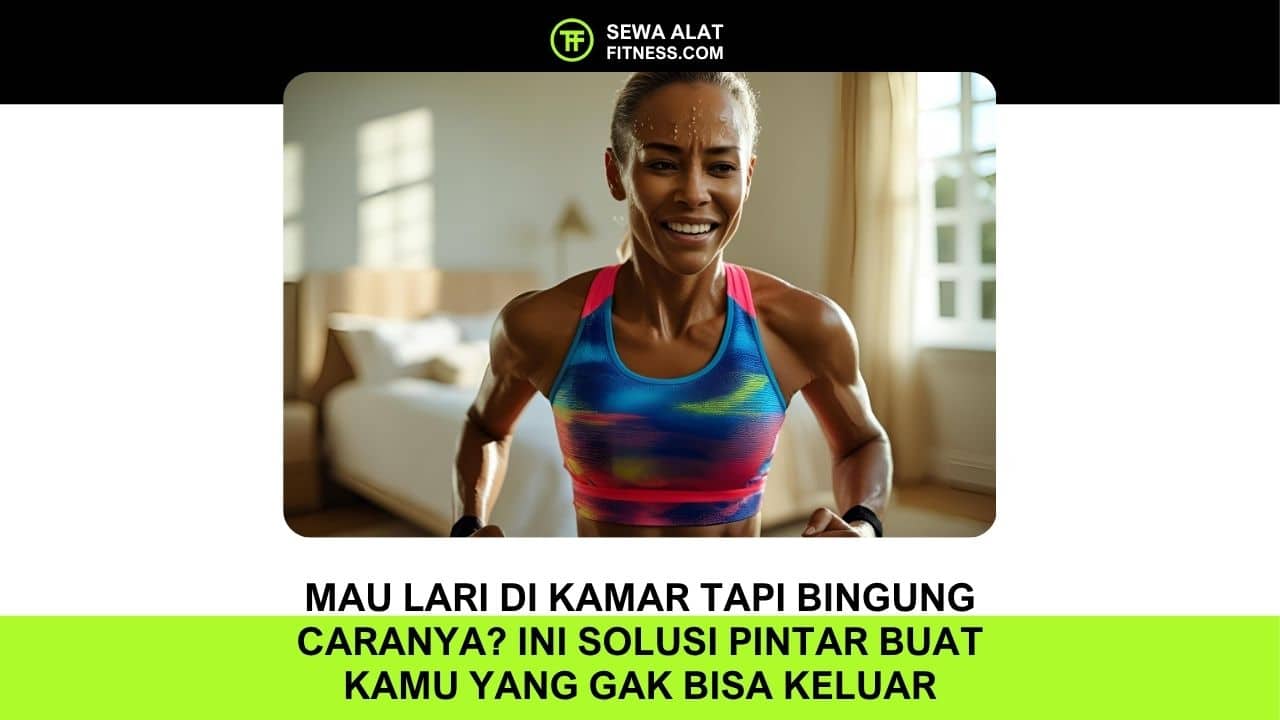 Mau Lari di Kamar Tapi Bingung Caranya? Ini Solusi Pintar Buat Kamu yang Gak Bisa Keluar Rumah ...
