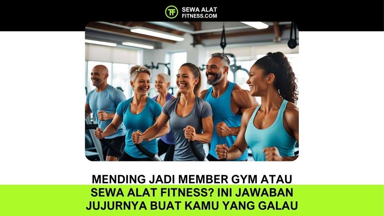 Mending Jadi Member Gym atau Sewa Alat Fitness? Ini Jawaban Jujurnya ...