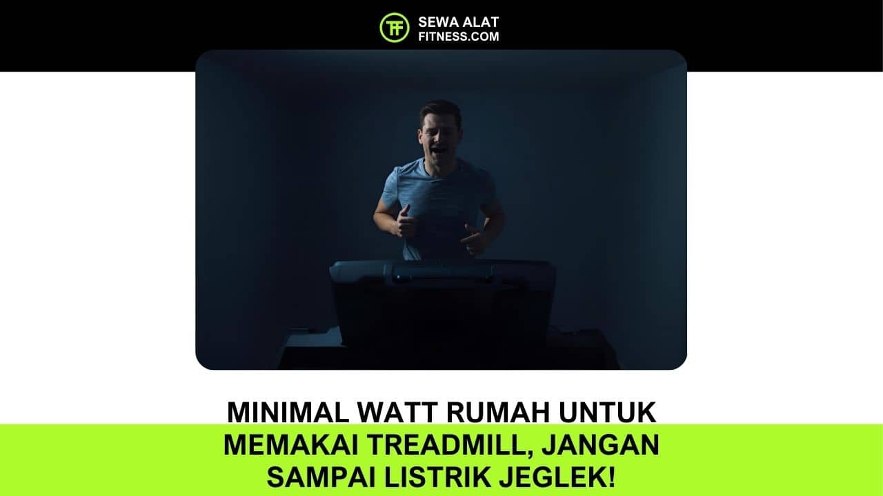 Listrik Aman Saat Olahraga Minimal Watt Rumah untuk Memakai Treadmill ...